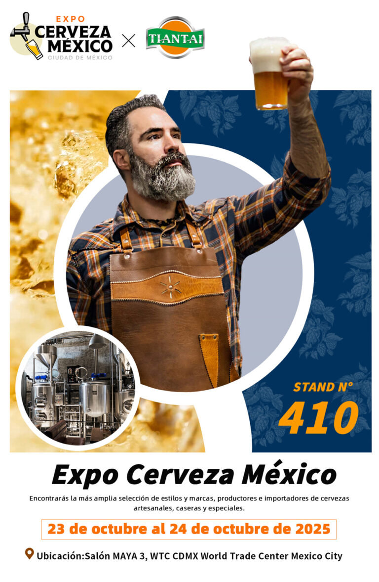 Discover Tiantai Brewing Solution at Expo Cerveza Mexico 2025 - TIANTAI ...